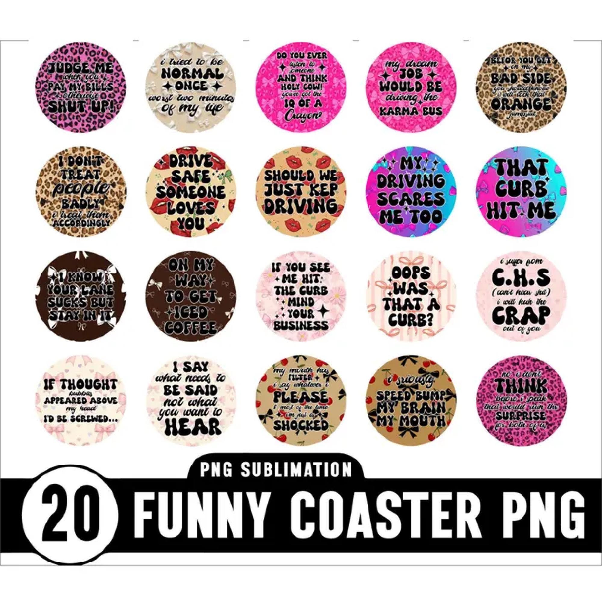 50 Funny Coasters Png, Sarcastic Keychain PNG, Sarcastic Sayings Png ...
