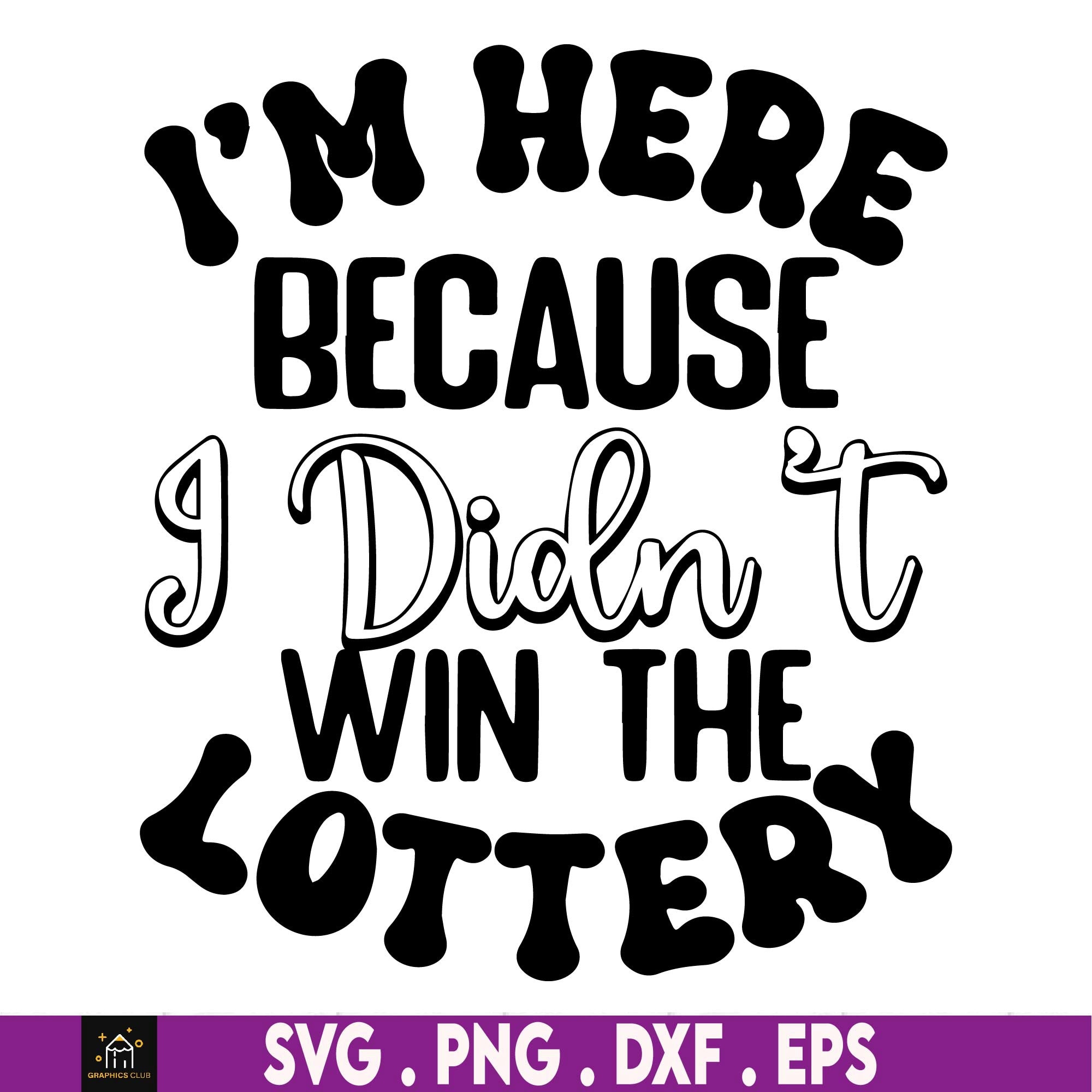 I'm Here Because I Didn't Win the Lottery Ceramic Mug 'm Here Because I ...