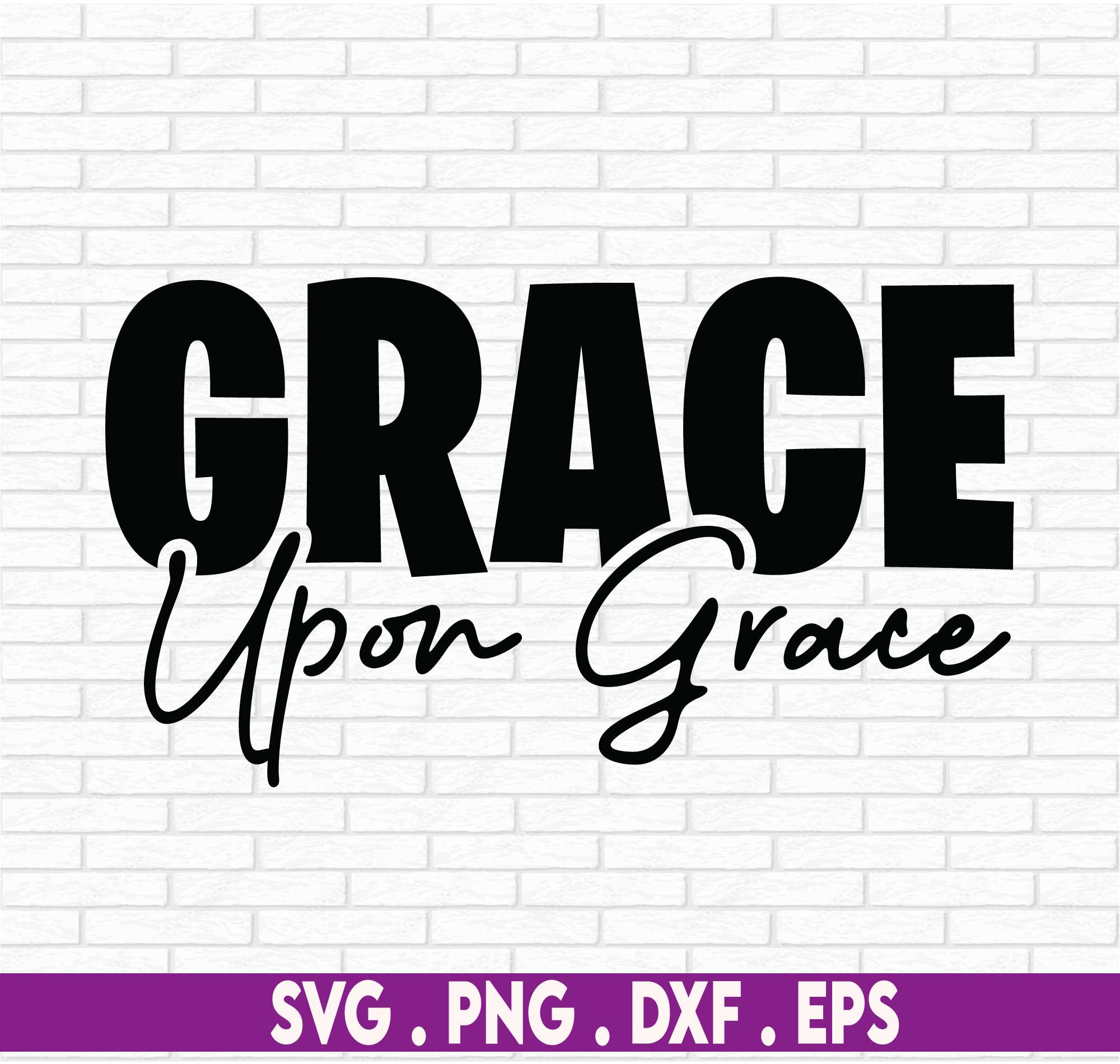 Grace Upon Grace SVG Faith SVG Cut File Instant Download - Etsy