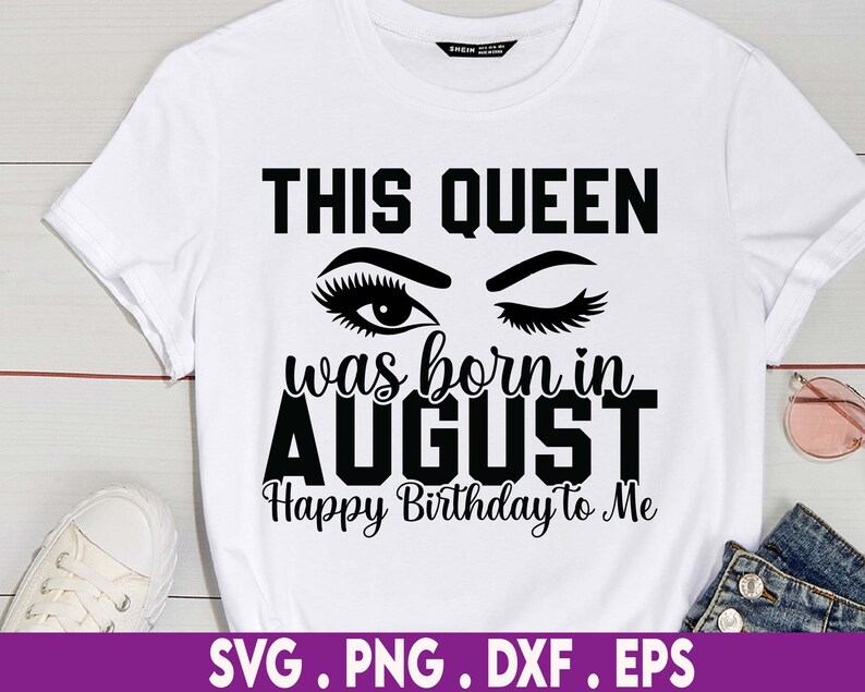This Queen Was Born in August SVG, August Birthday SVG, Birthday Girl ...