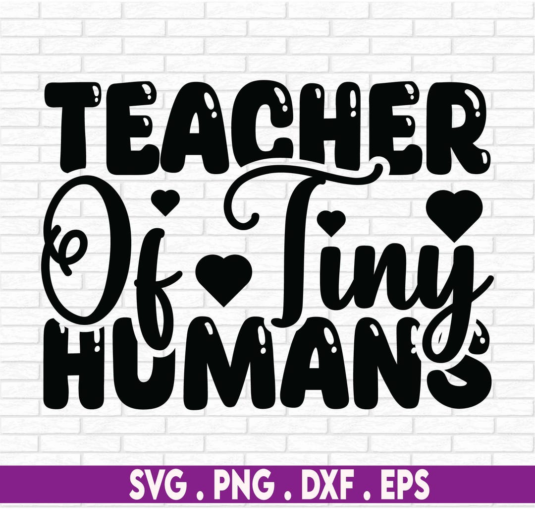 Teacher of Tiny Humans, Teacher Svg, Funny Teacher Quote, Funny ...
