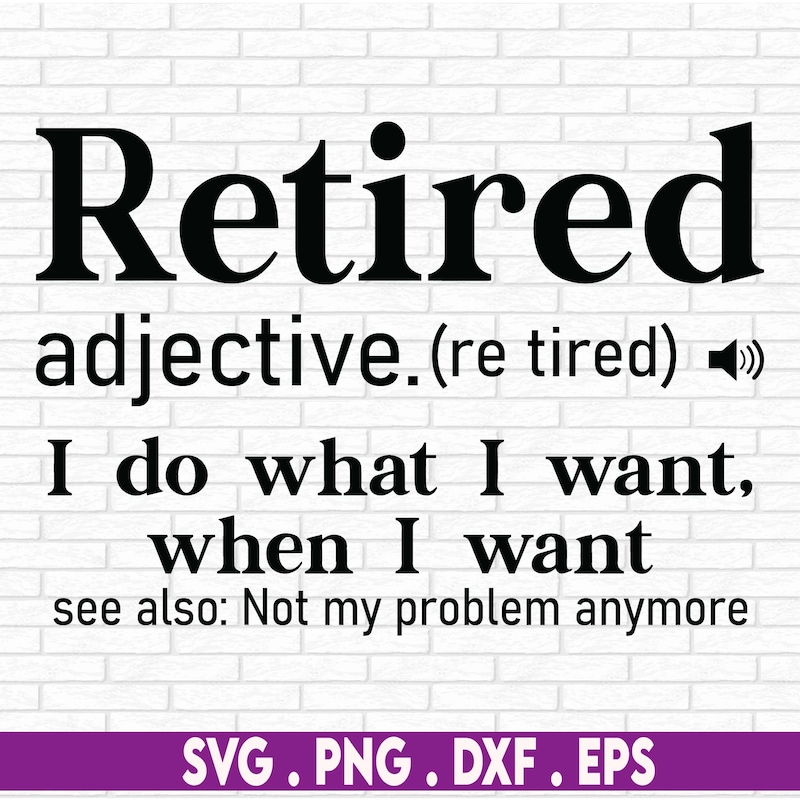 Funny Retired Sayings Svg - Etsy