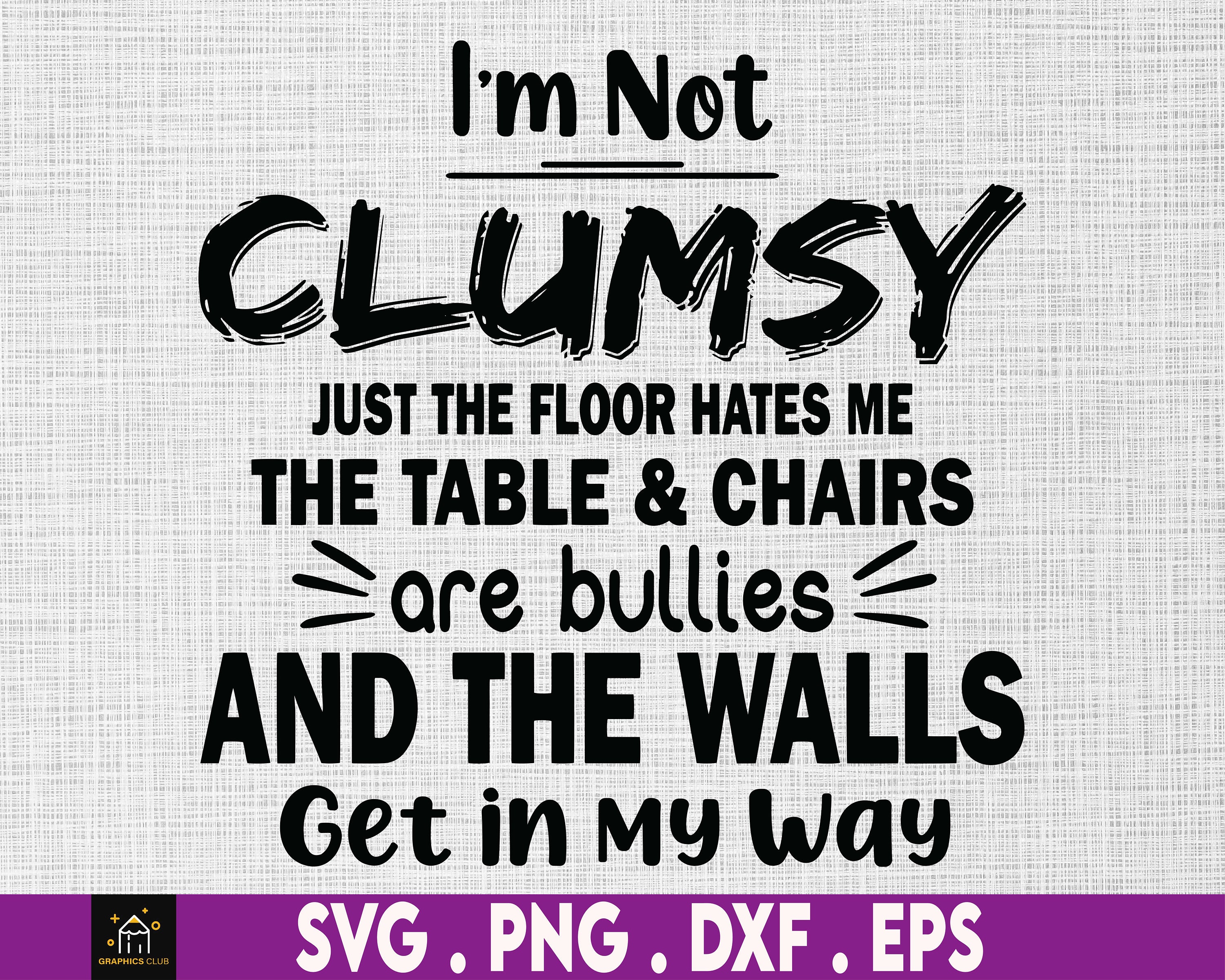 I'm Not Clumsy SVG Funny Cut Files for Cricut and Silhouette, Funny ...