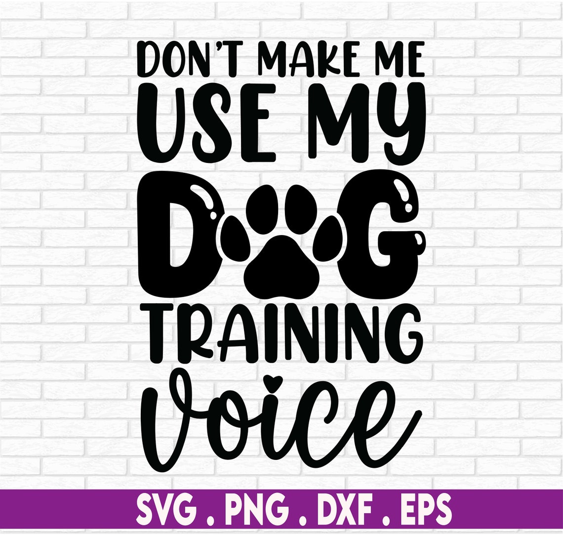 Dog Training Voice Svg, Paw Svg, Dog Svg, Dog Dad Svg, Dog Trainer Svg ...