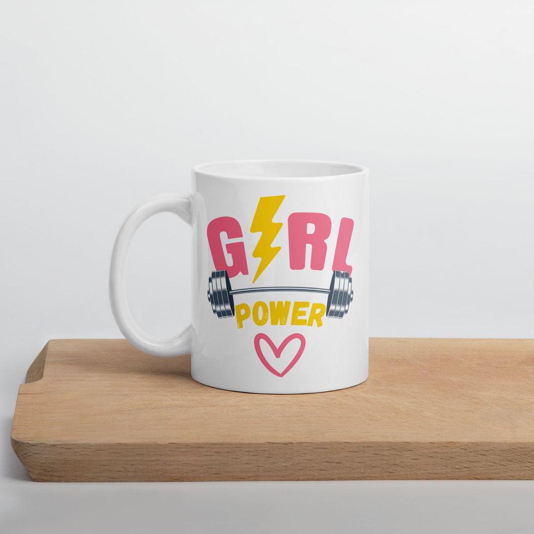 Girl Power Mug, Mug for Girls, Funny Mug, Gym Mug, Gift for the Gym ...