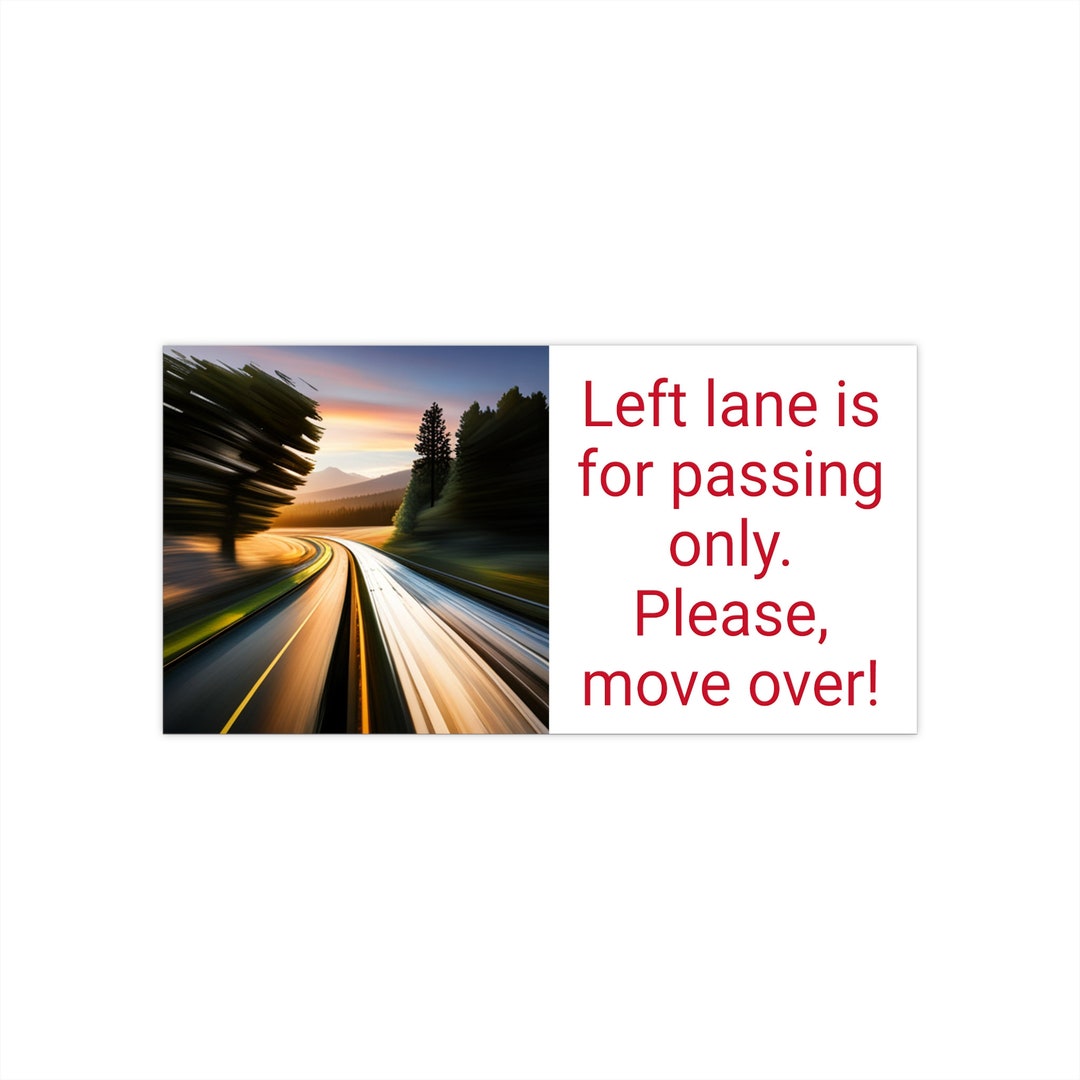 Bumper Sticker: Left Lane Passing Only. Please Move Over! - Etsy