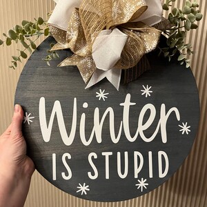 Winter is Stupid Funny Door Sign | Front Door Wooden Decor - Etsy
