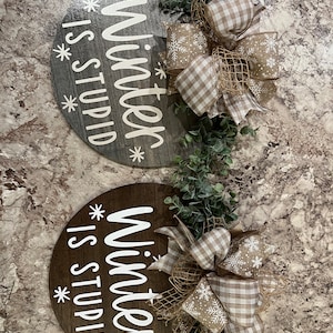 Winter is Stupid Funny Door Sign | Front Door Wooden Decor - Etsy