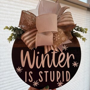 Winter is Stupid Funny Door Sign | Front Door Wooden Decor - Etsy