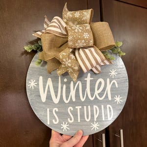 Winter is Stupid Funny Door Sign | Front Door Wooden Decor - Etsy