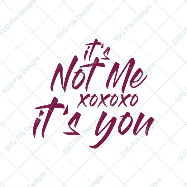Its Not Me You Funny SVG PNG Cricut & Silhouette Designs - Etsy