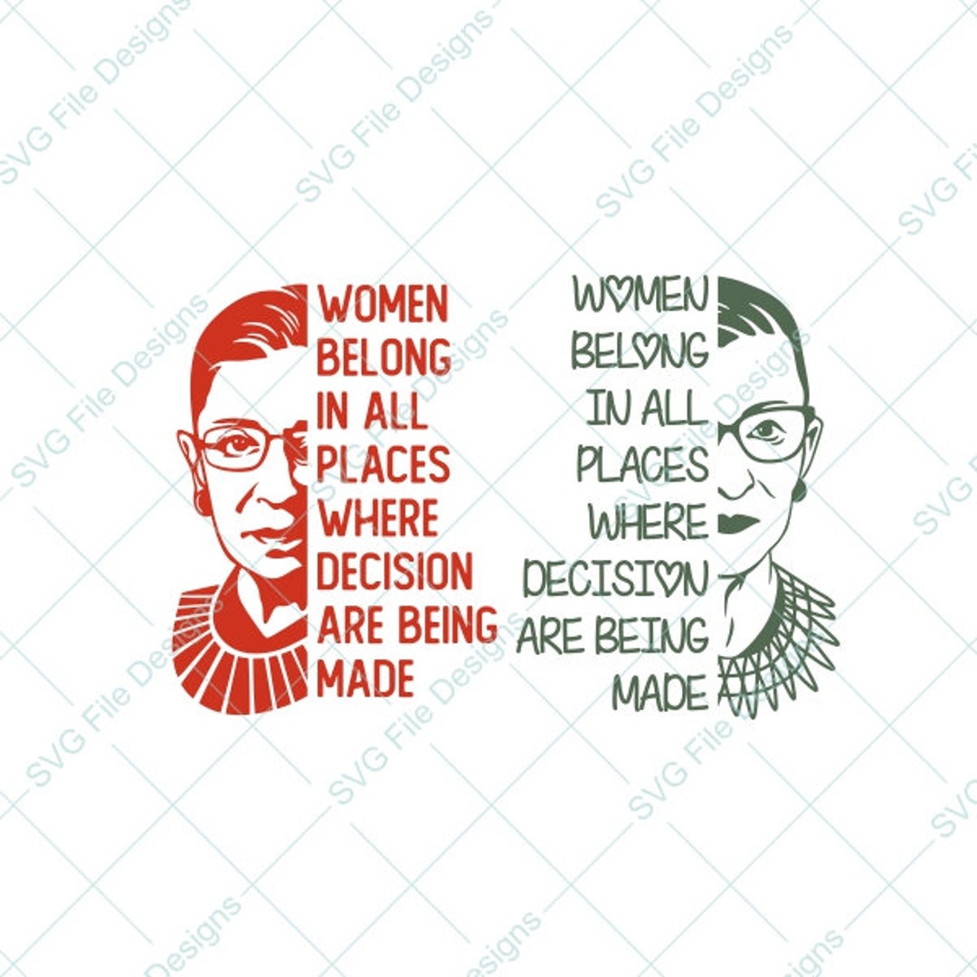 Ruth Bader Women Belong in All Places Where Decisions Are Being Made ...