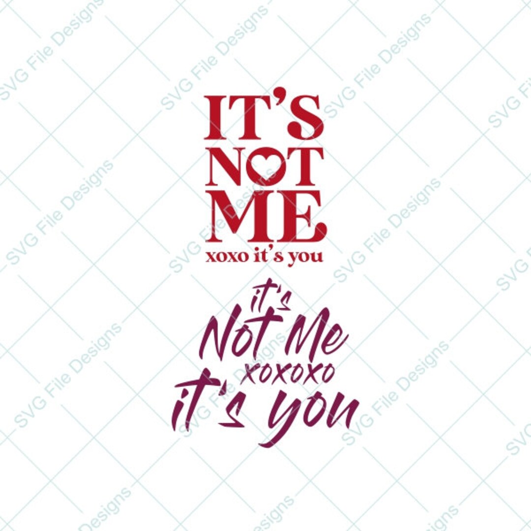 Its Not Me You Funny SVG PNG Cricut & Silhouette Designs - Etsy