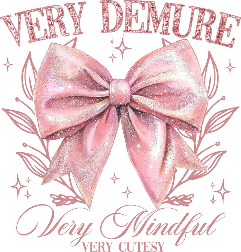 Heat Transfer, Very Demure, Press and Peel, Made to Order - Etsy