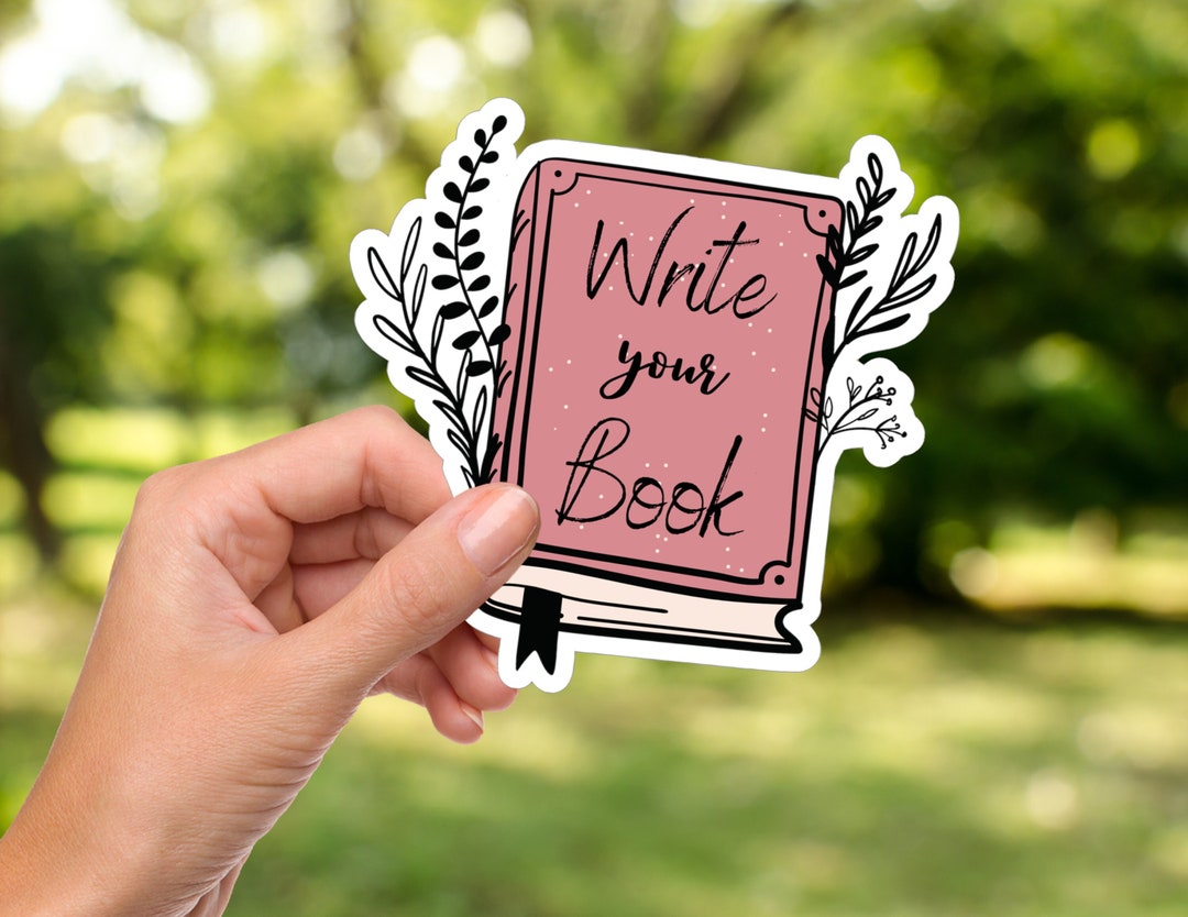 Write Your Book Sticker Novelist Reminder to Write Write - Etsy