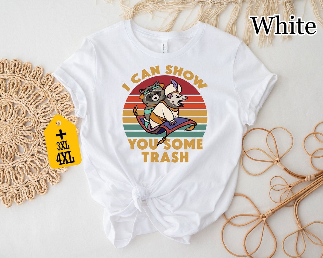 I Can Show You Some Trash Shirt, Animal Shirt, Raccoon Shirt, Funny ...