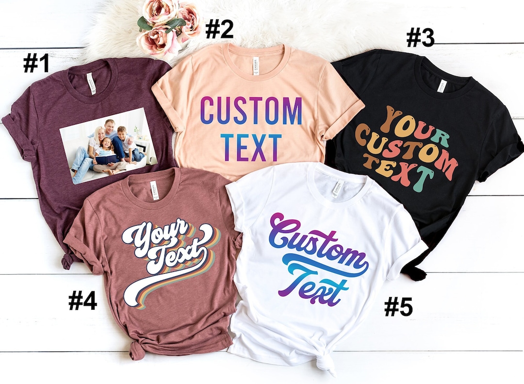 Custom Text Shirt, Personalized Custom Shirt, Customize Your Own Shirt ...
