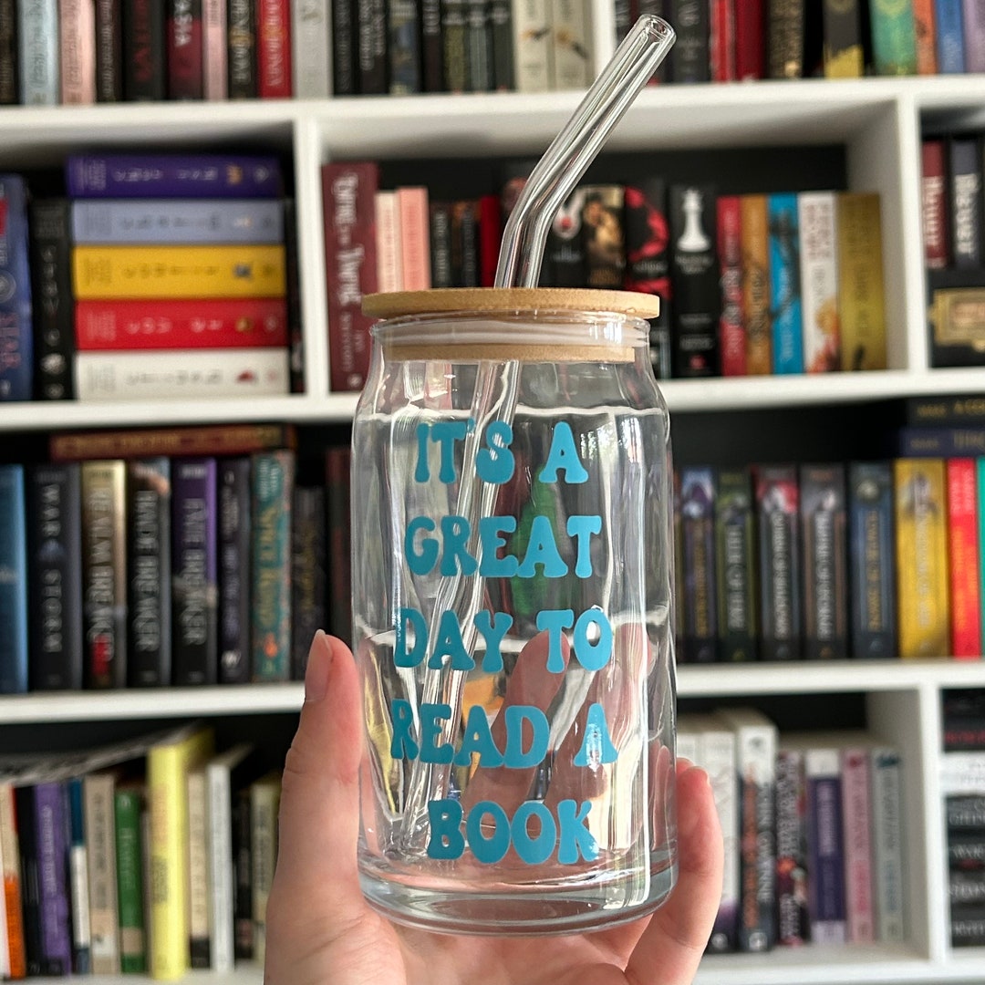 It’s a Great Day to Read a Book Glass Cup | Glass Tumbler | Bookish Cup ...