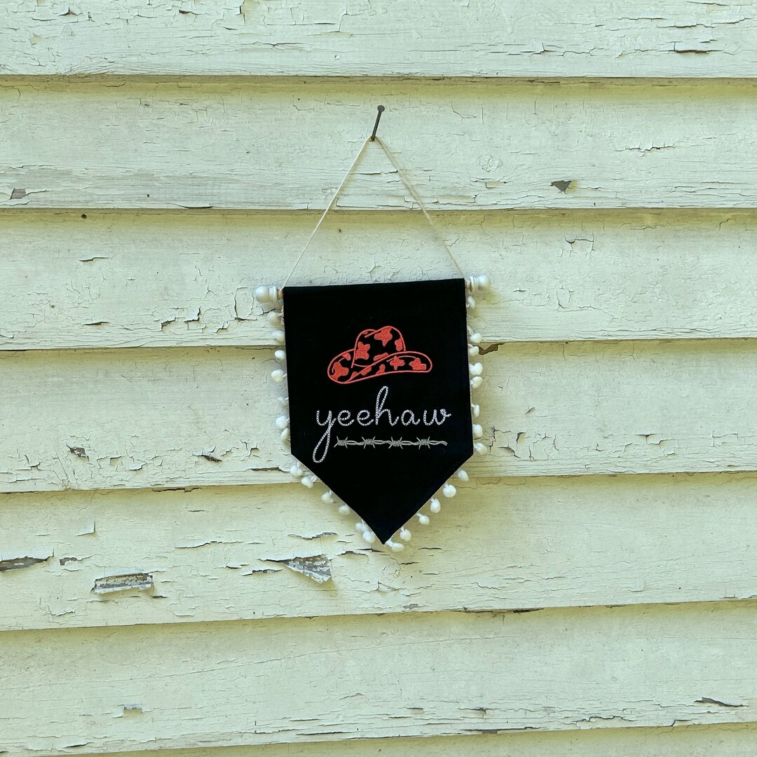 Yeehaw Cowboy Hat Barbed Wire - Embroidered Pennant Banner With Pom Pom ...