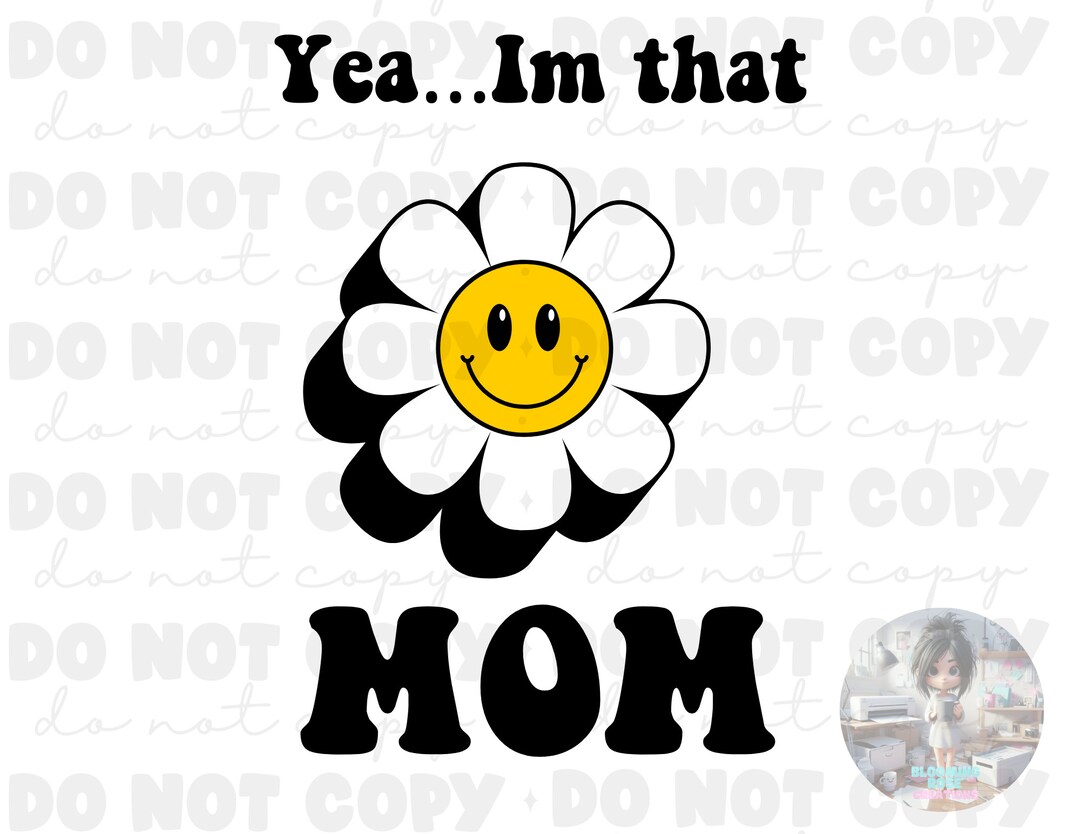 Yea... I'm That Mom PNG SVG Instant Download When It Comes to My Kids ...