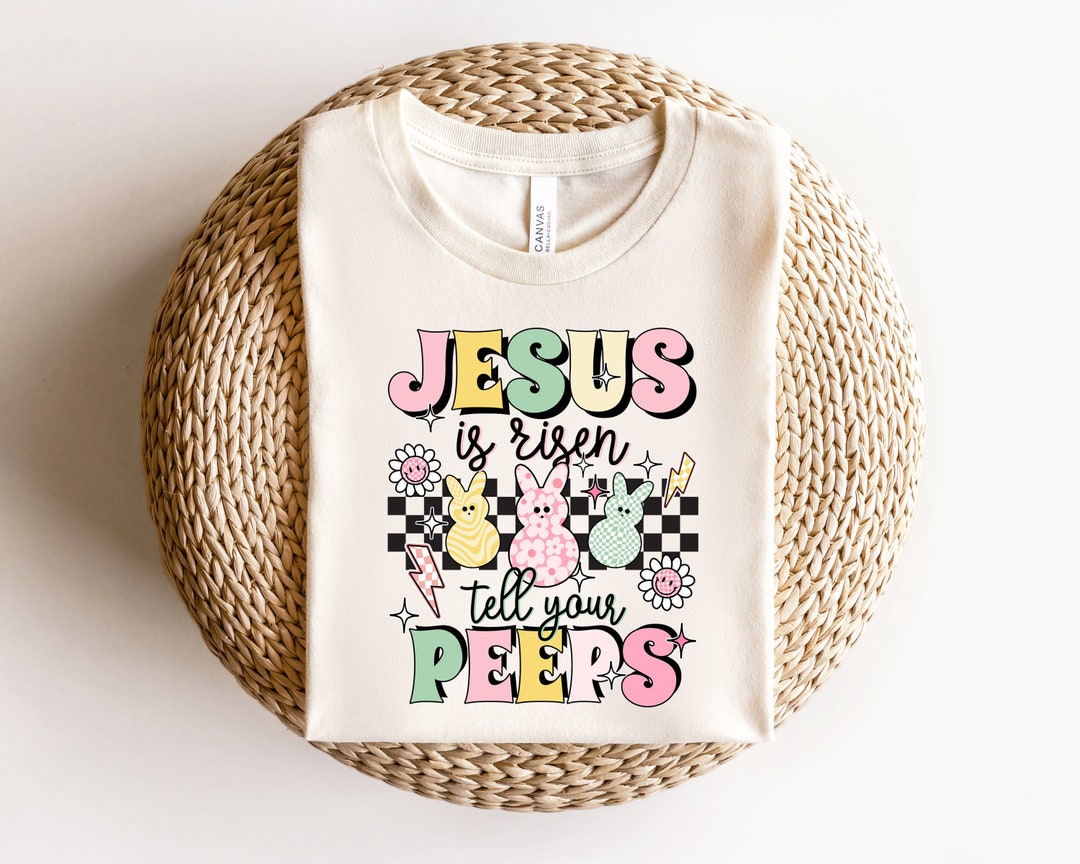 Jesus is Risen Tell Your Peeps Shirt, Easter Christian Kids Shirt ...