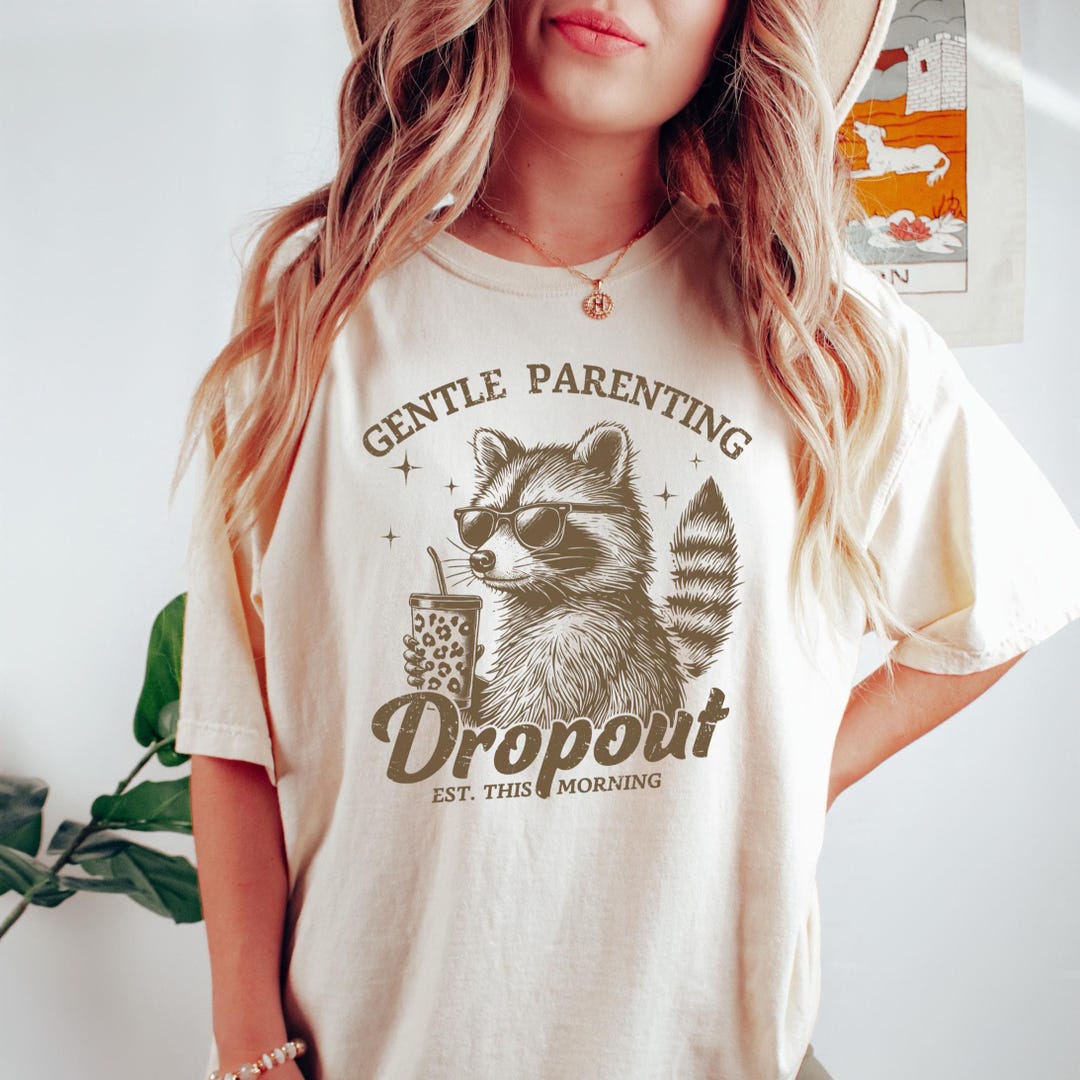 Gentle Parenting Dropout Shirt, Funny Mom Shirt, Tired Parent Humor ...