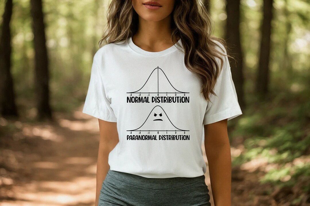 Normal Distribution Paranormal Distribution Shirt, Funny Shirt, Math ...