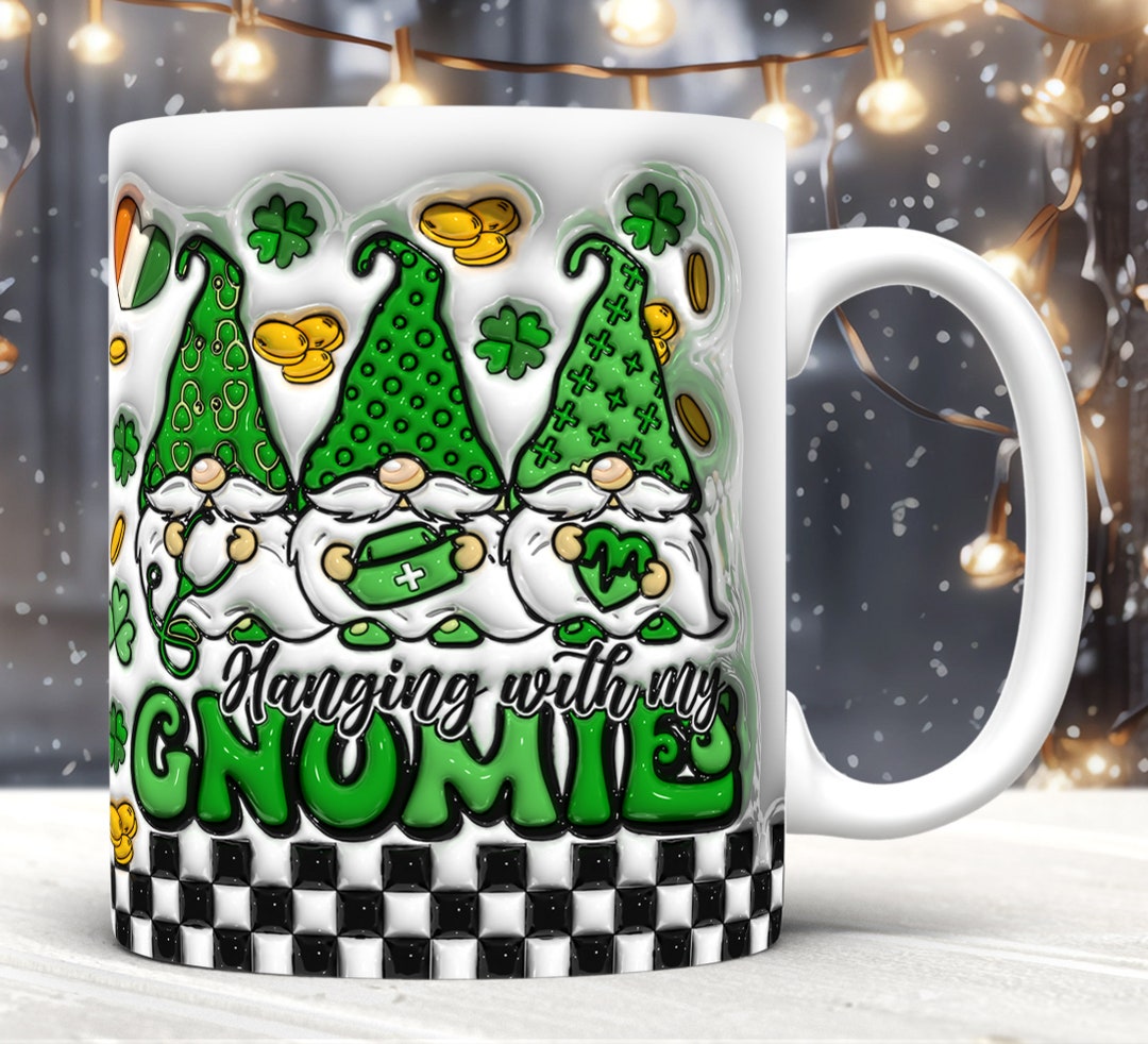 3D Inflated Hanging With My Gnomies Mug Wrap PNG, 3D St.patrick's Day ...