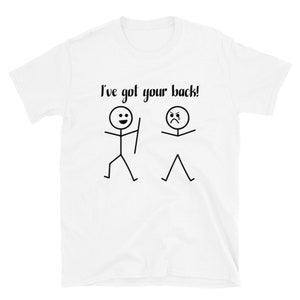 I Got Your Back Stick Figure Graphic Friendship Novelty Sarcastic Funny ...