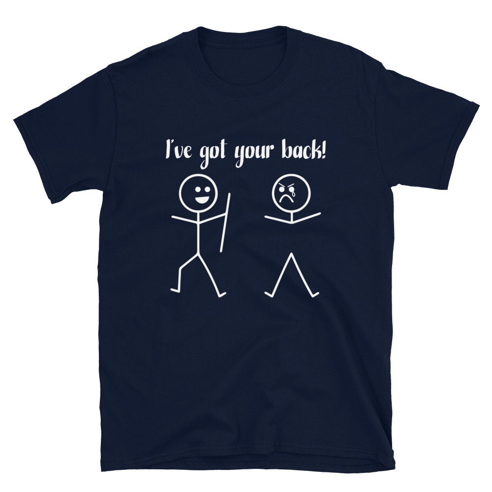 I Got Your Back Stick Figure Graphic Friendship Novelty Sarcastic Funny ...