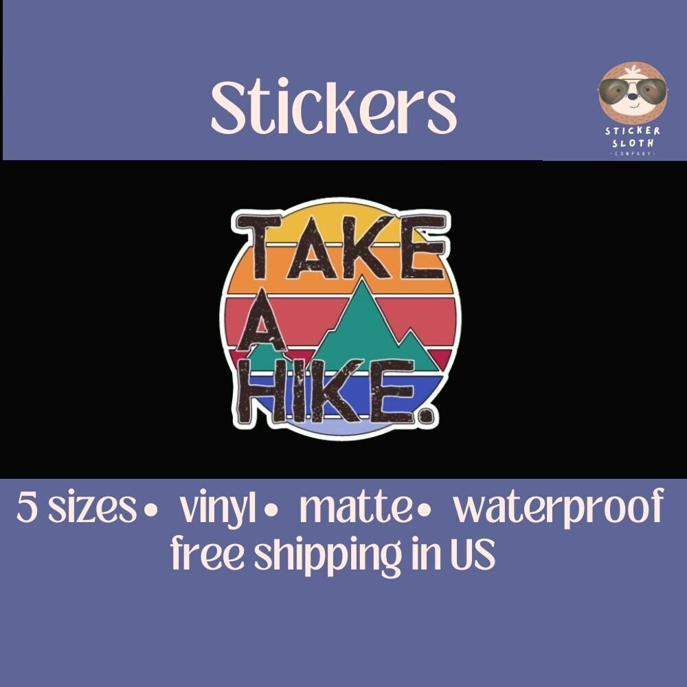 Take a Hike Die Cut Sticker Vinyl, Waterproof, Matte Finish Sticker for ...
