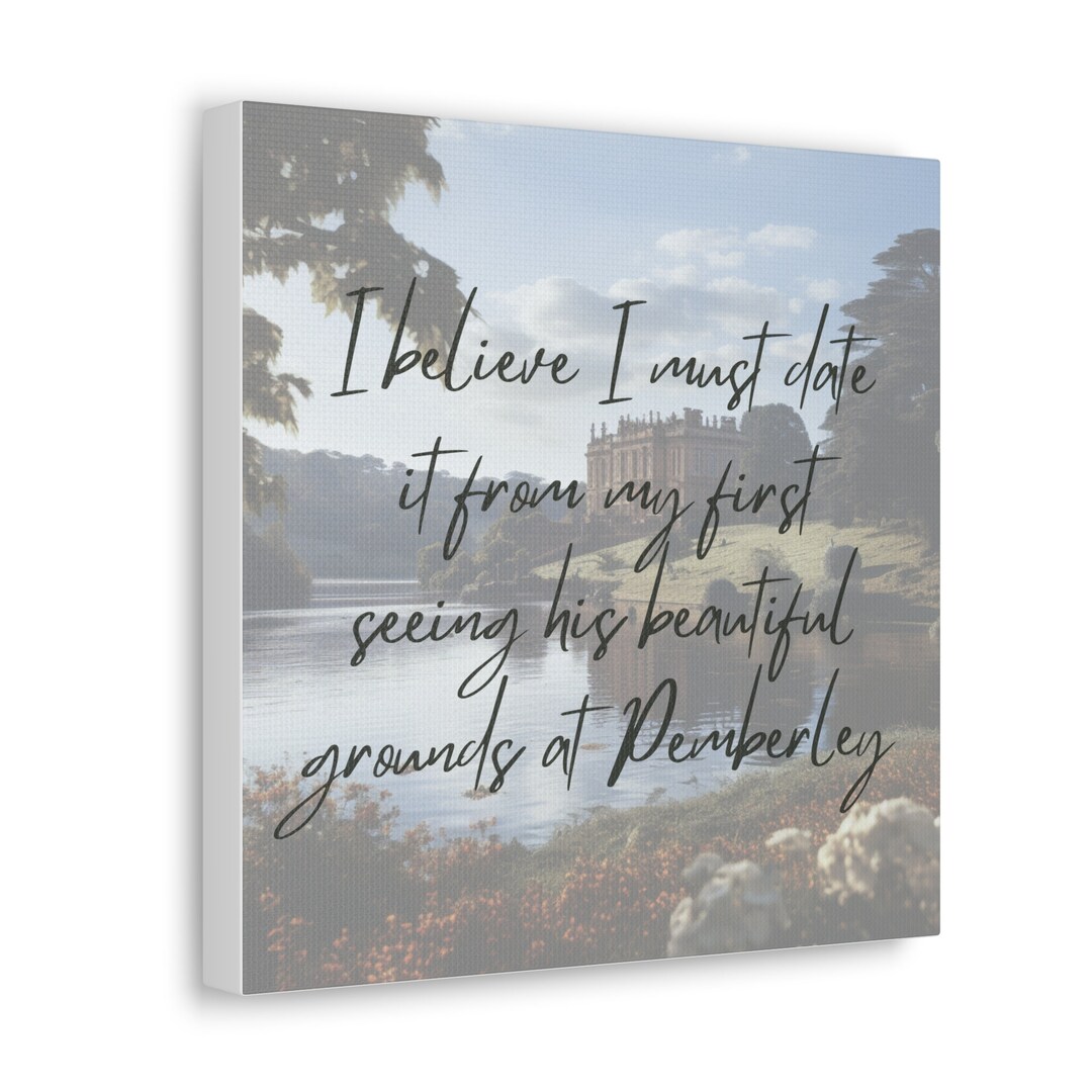 Jane Austen's Quote Canvas Gallery Wraps - "i Believe I Must Date It ...