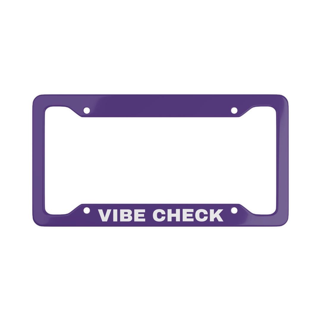 Purple Vibe Check License Plate Frame. New Car Accessory. New Driver ...
