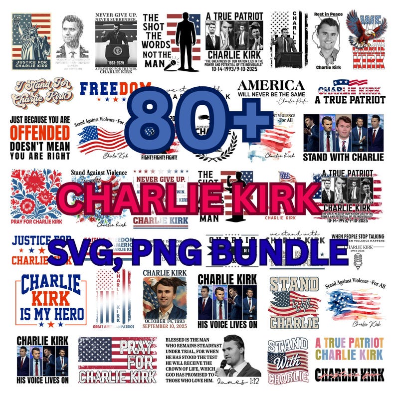 80+ Charlie Kirk Svg Png Bundle, Stand Strong, in Memory of Charlie ...