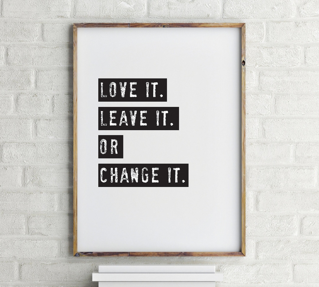 Poster: Love It. Leave It or Change It., Mural Minimalist, With ...