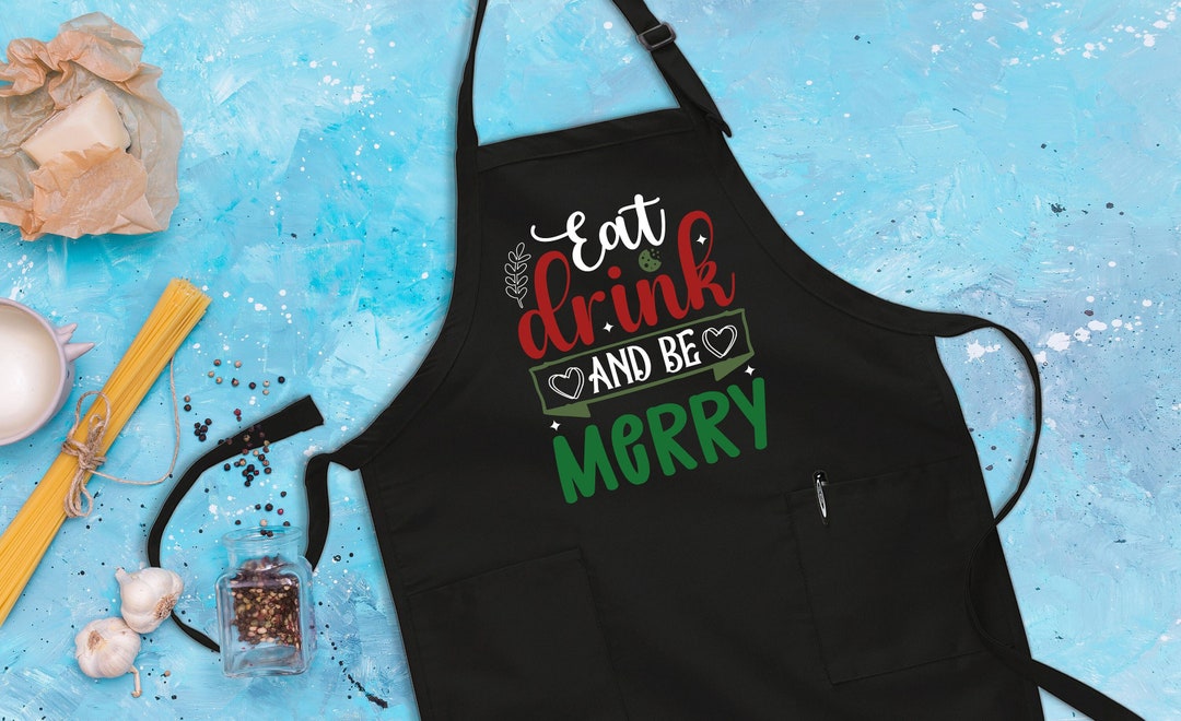 Eat Drink and Be Merry Apron, Christmas Apron, Holiday Cook, Festive ...