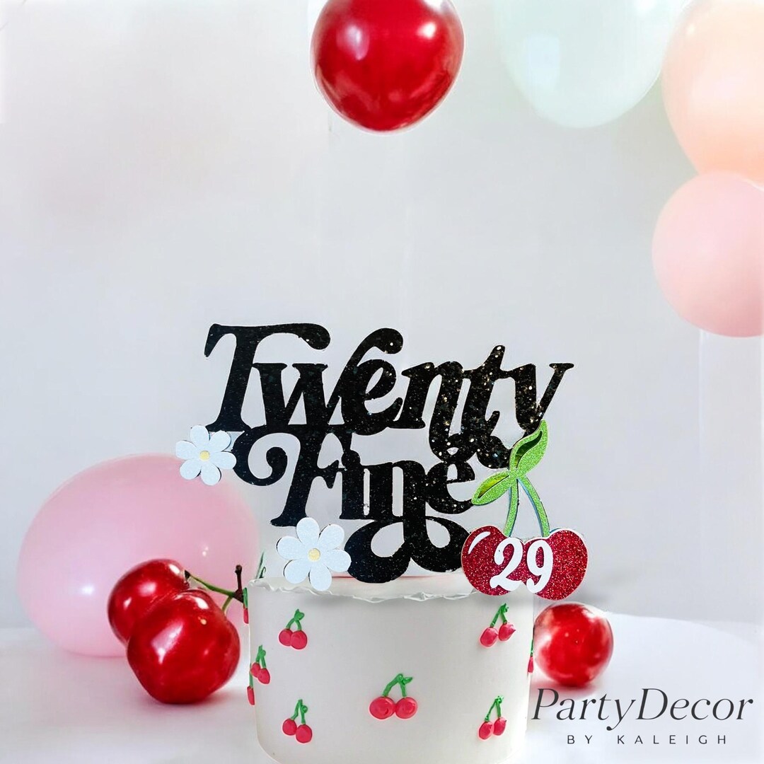 Twenty Fine Cake Topper: 29th Birthday, Cherry Party Decor - Etsy