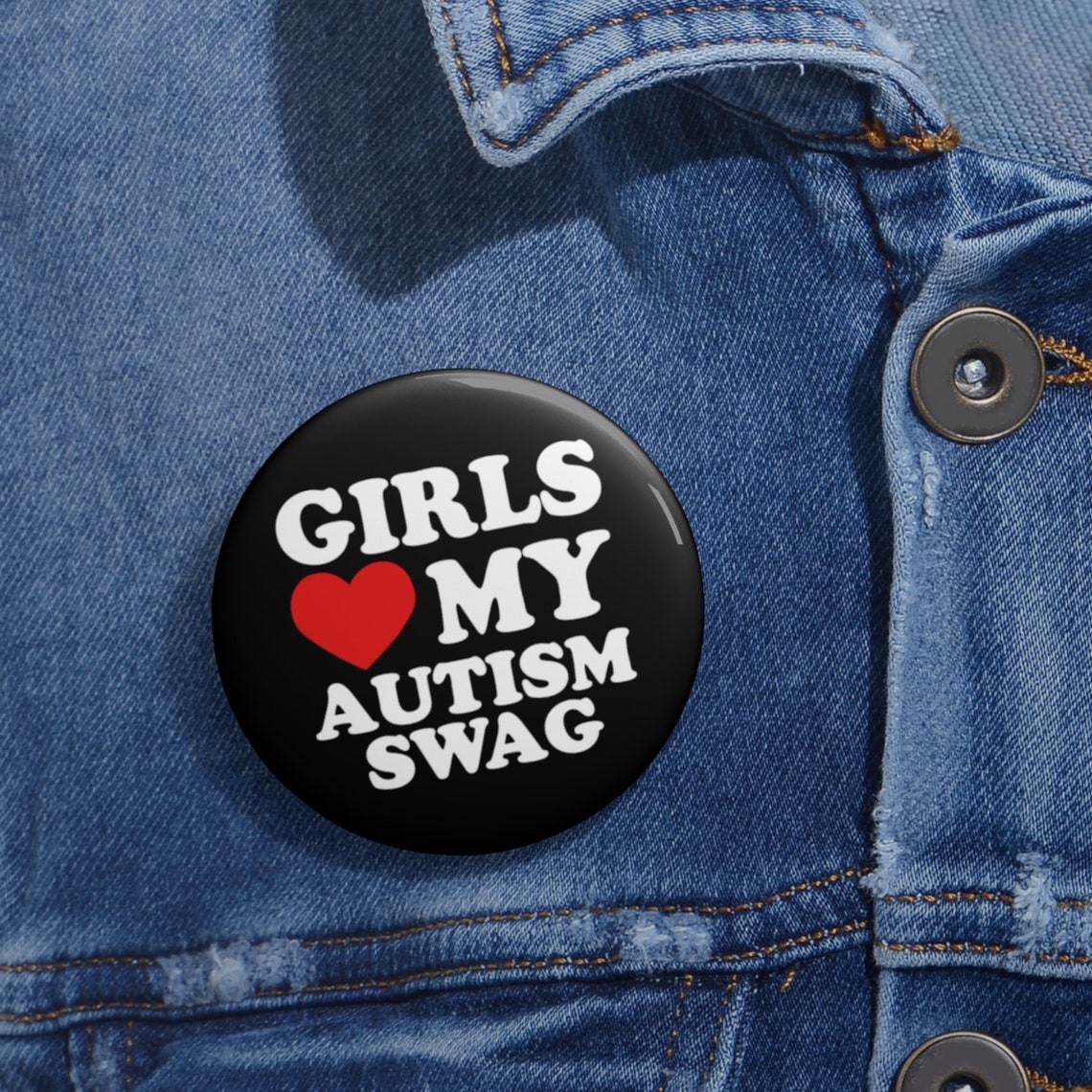 Funny Meme Girls Love My Autism Swag Joke Pin Buttons - Etsy