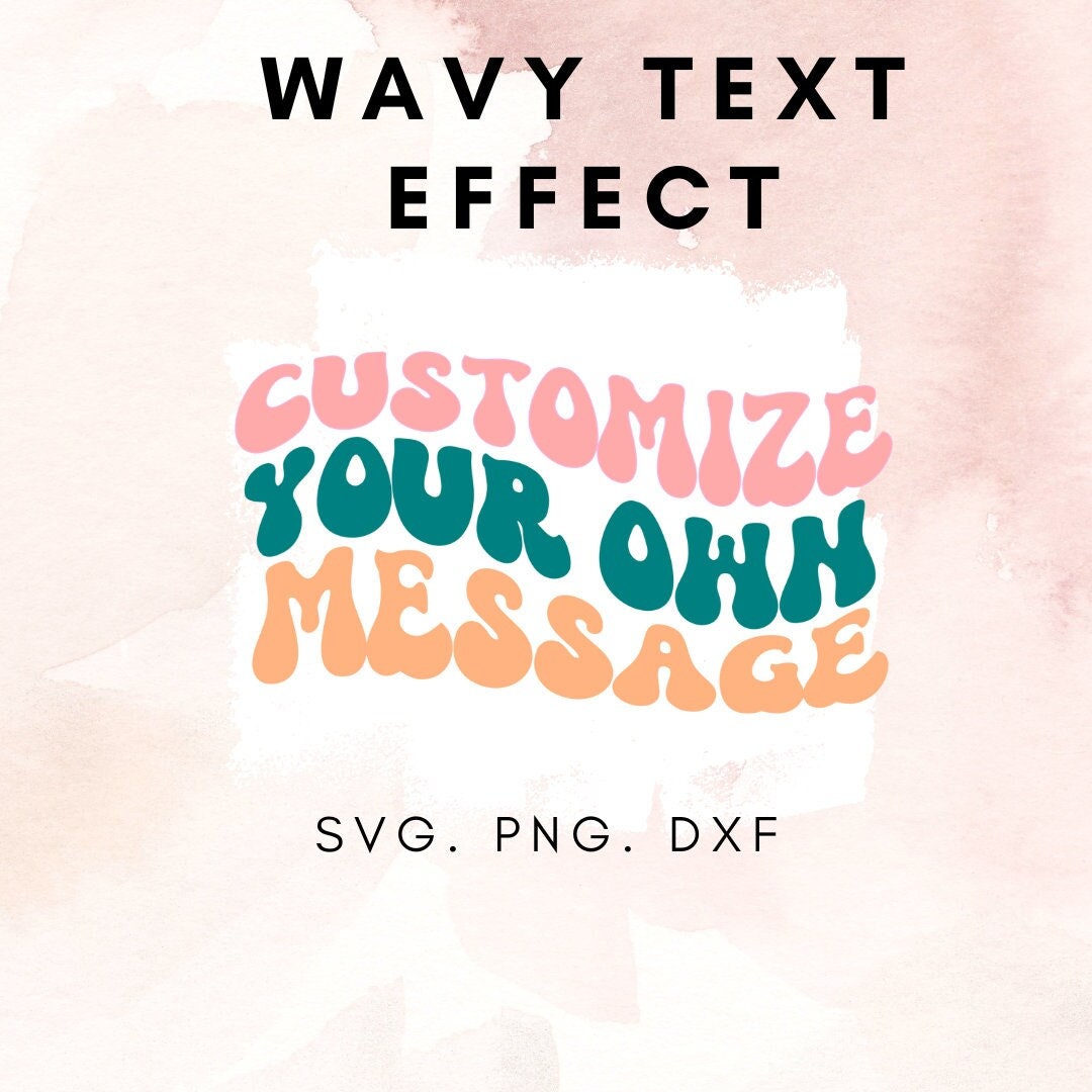 Create Your Own! Custom Wavy Text Effect SVG/PNG/DXF - Cut Files for ...