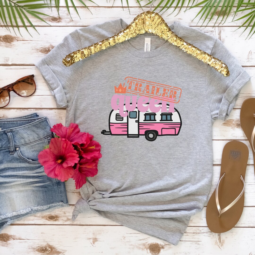Trailer Queen Camping Shirt, Funny Camping Rving T-shirt, Trailer Park ...