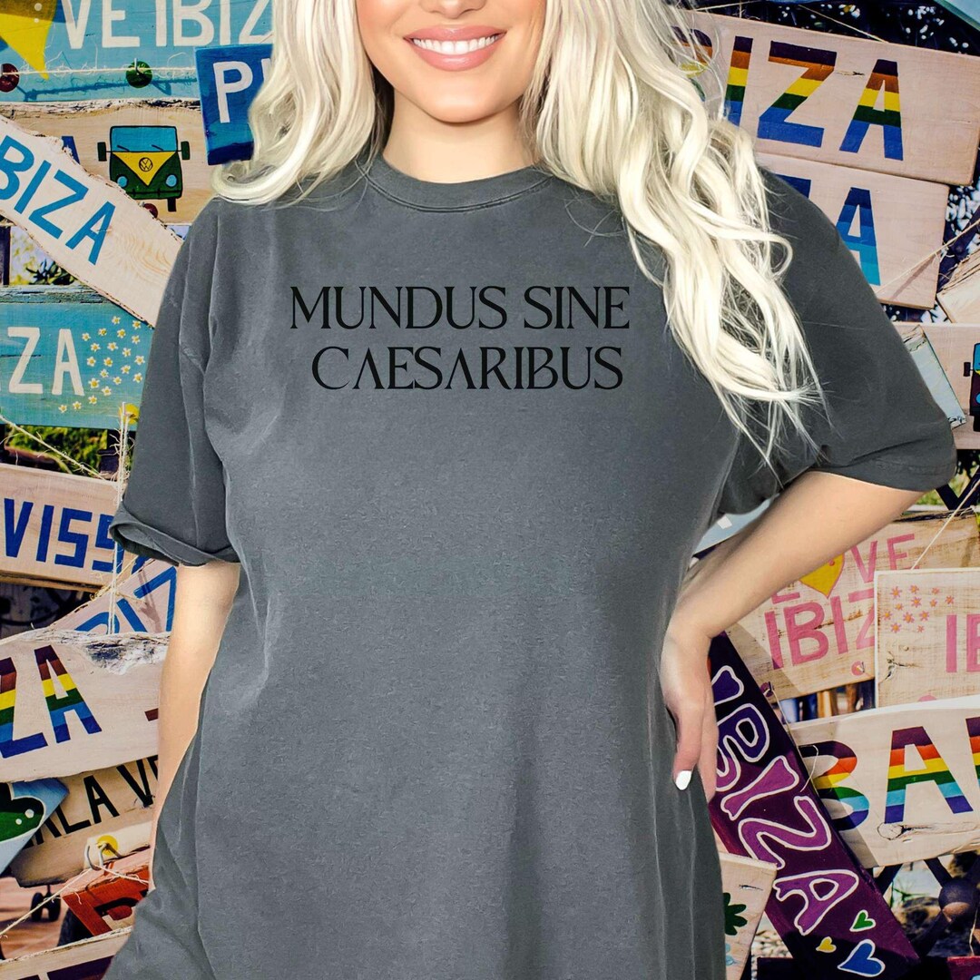 Mundus Sine Caesaribus Comfort Colors Tee, Ancient Rome Caesar Latin ...