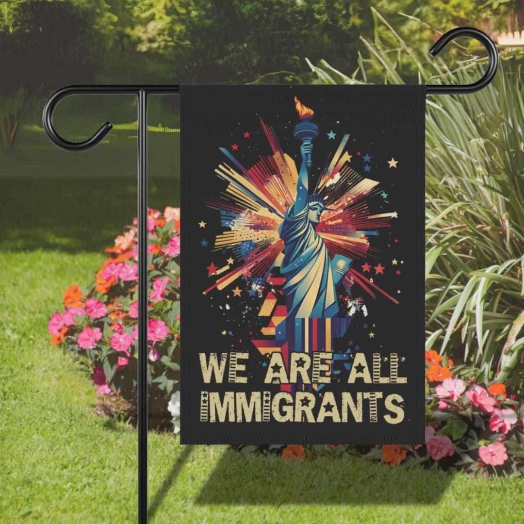 We Are All Immigrants Garden Flag, Abolish ICE Yard Sign, Political ...