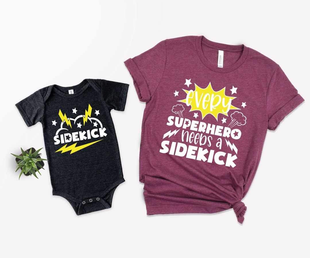 Every Superhero Needs A Sidekick, Father's Day Shirt, Sidekick Shirt ...