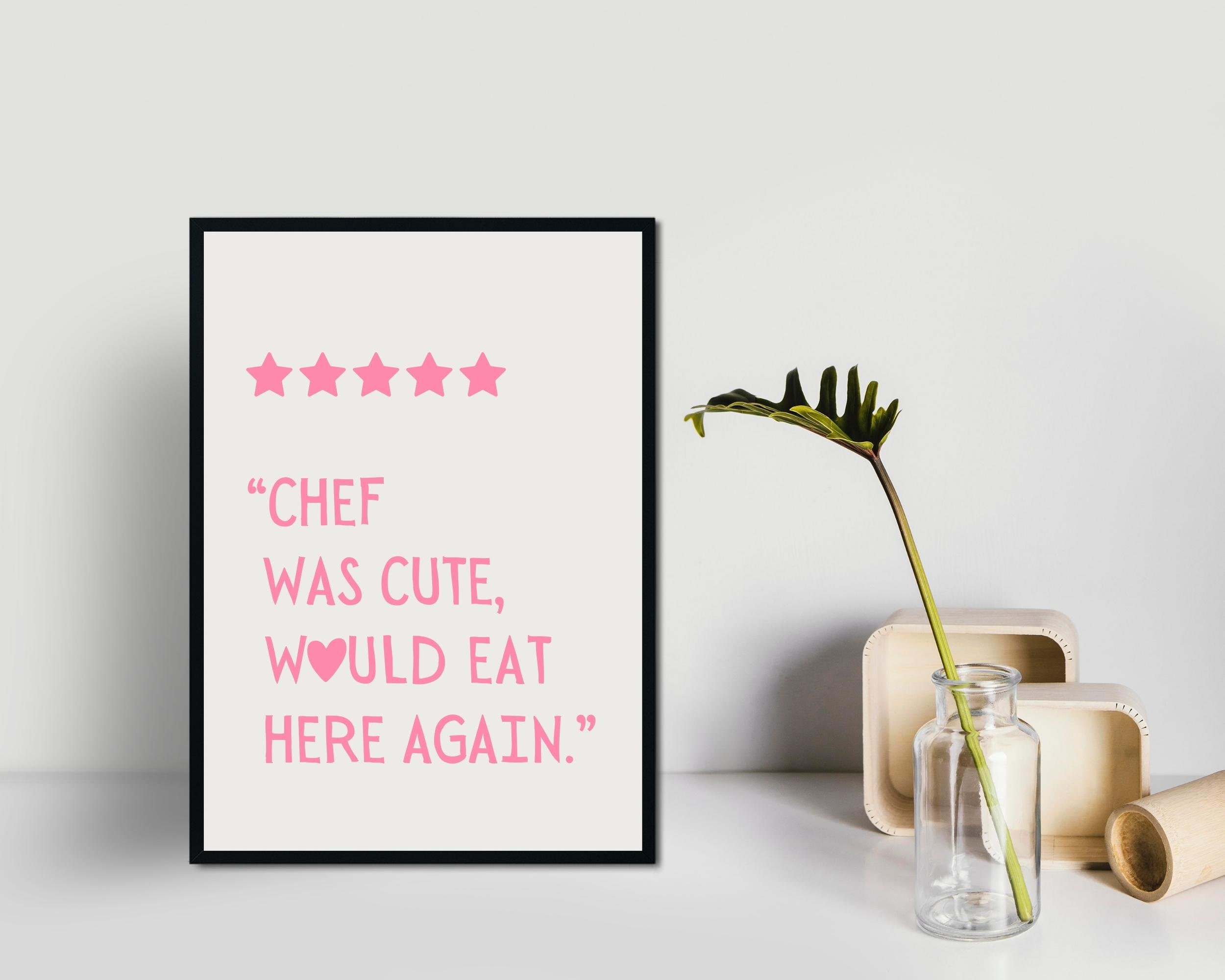 Chef Was Cute, Would Eat Here Again Pink, Aesthetic Print, Kitchen ...