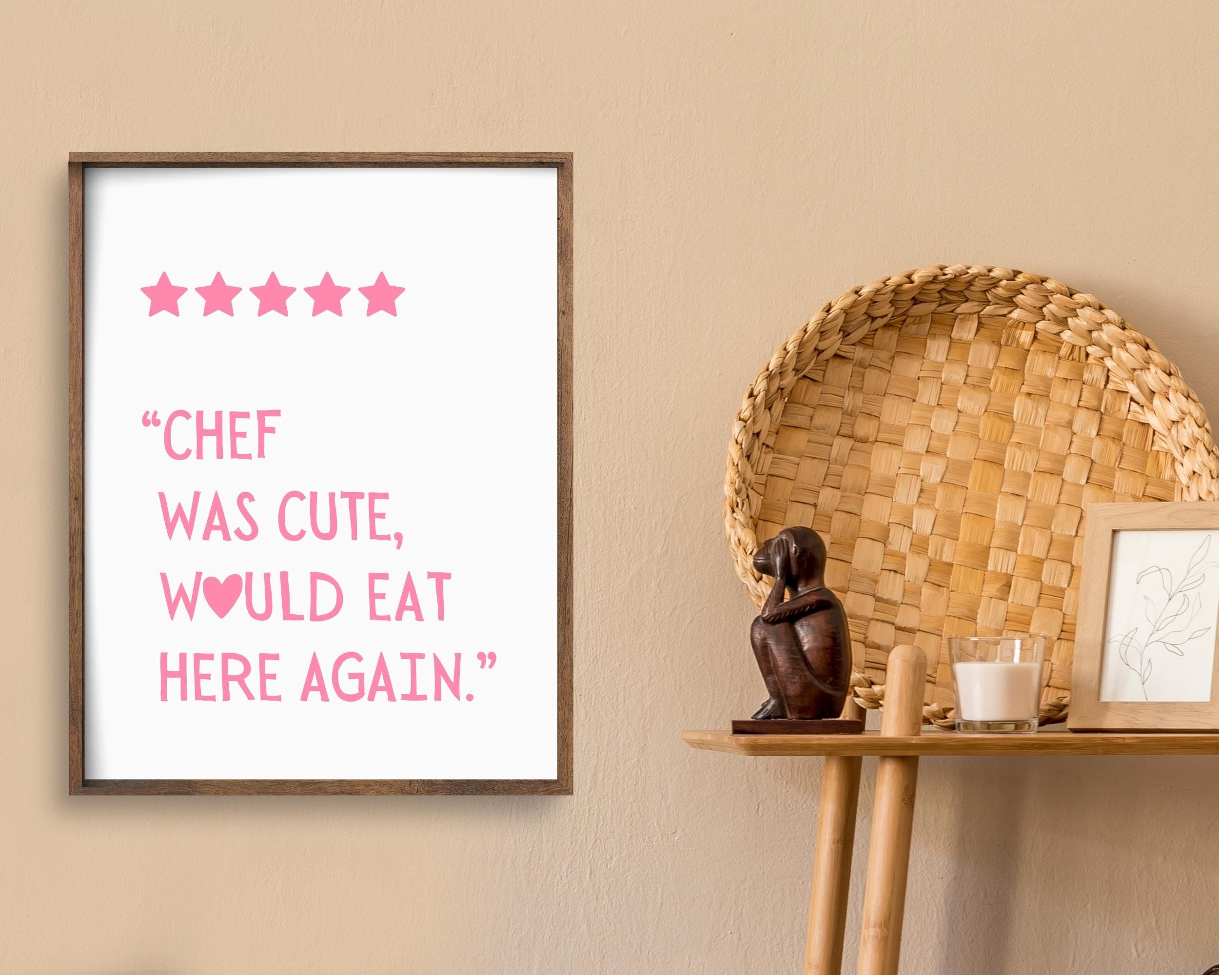 Chef Was Cute, Would Eat Here Again Pink, Aesthetic Print, Kitchen ...
