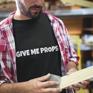 Prop Dad Shirt, Give Me Props Shirt, Dance Dad Shirt, Stage Dad Shirt ...