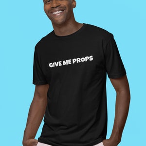 Prop Dad Shirt, Give Me Props Shirt, Dance Dad Shirt, Stage Dad Shirt ...