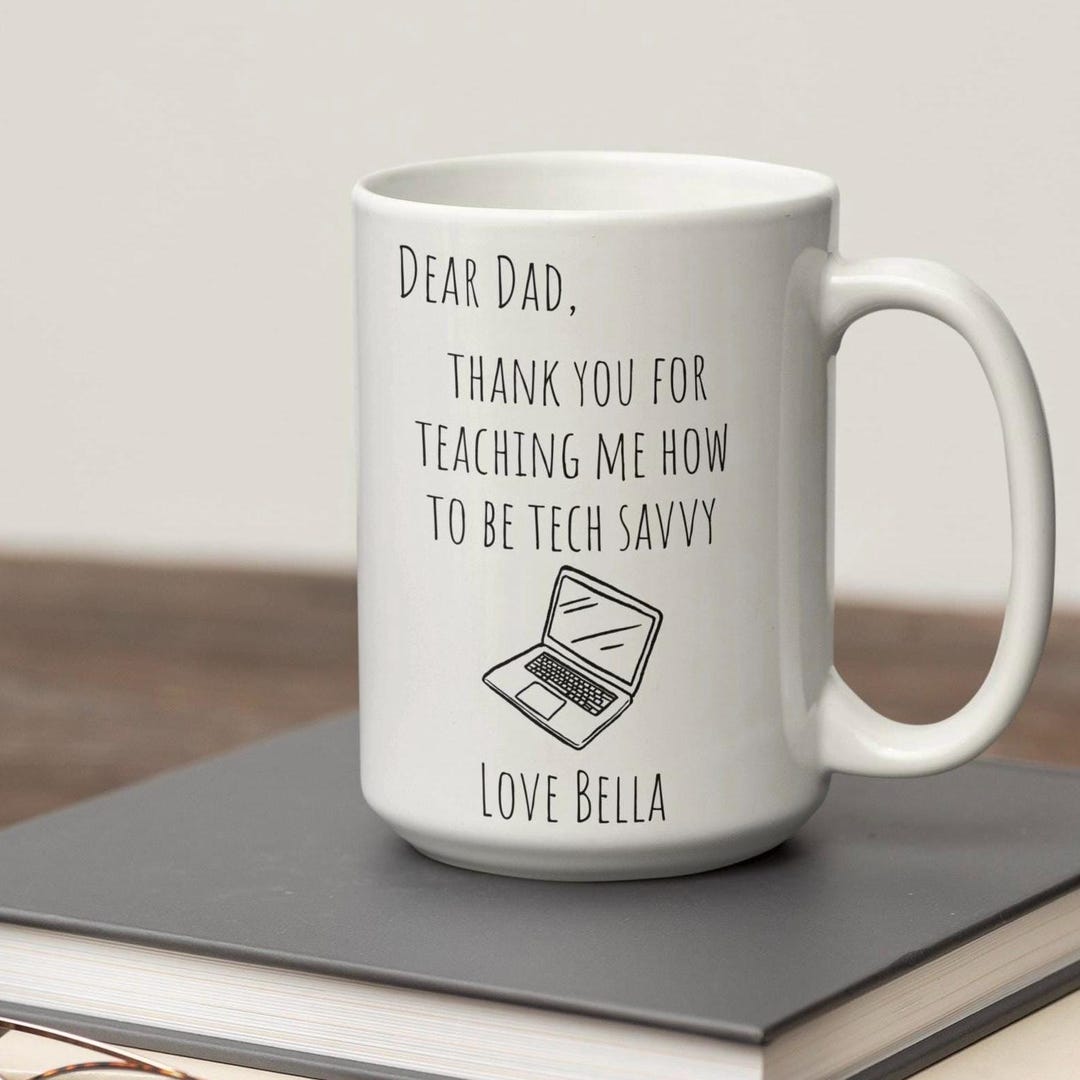 Personalized Ceramic Mug, Tech Savvy Dad Gift, Fathers Day Present ...