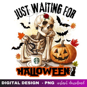 Just Waiting for Halloween Png, Funny Skeleton Halloween Png, Fall ...