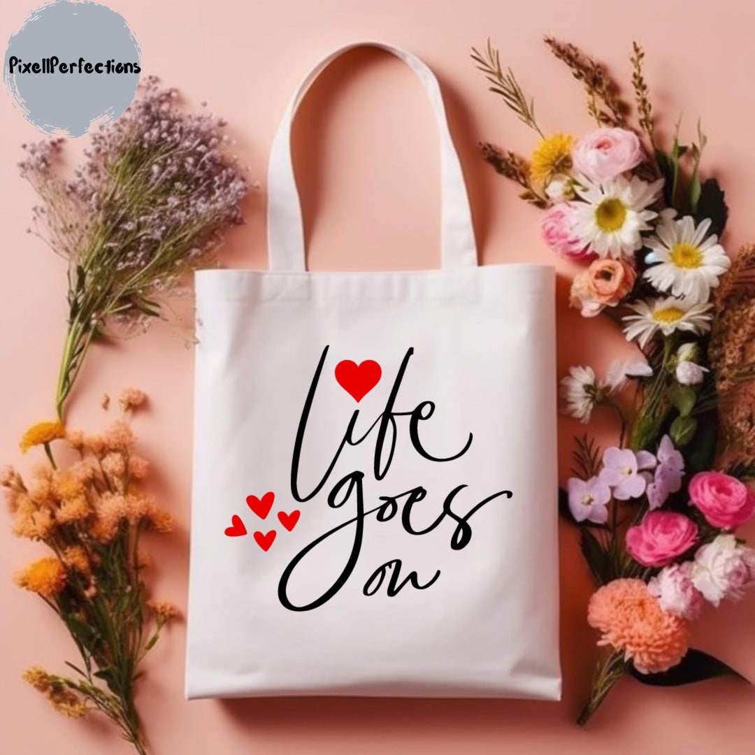 Life Goes on Quote Svg, Inspirational Quotes Svg, Motivational Quotes ...